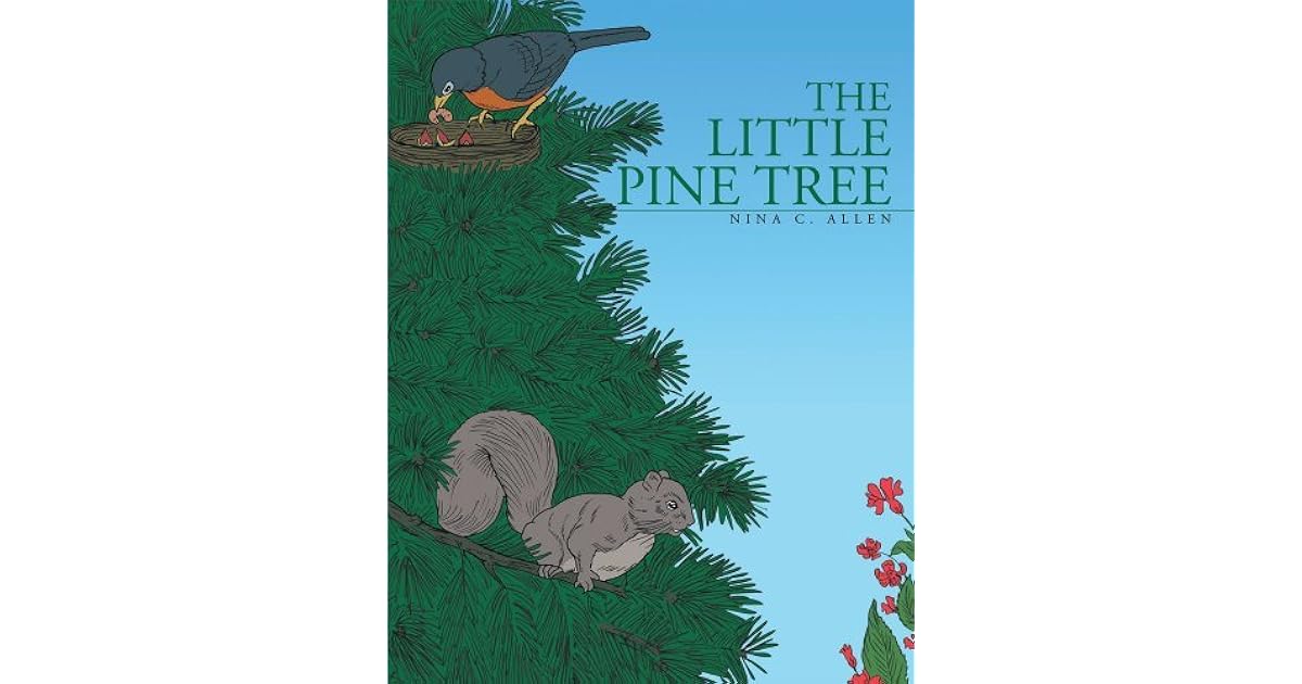 THE LITTLE PINE TREE by Nina C. Allen