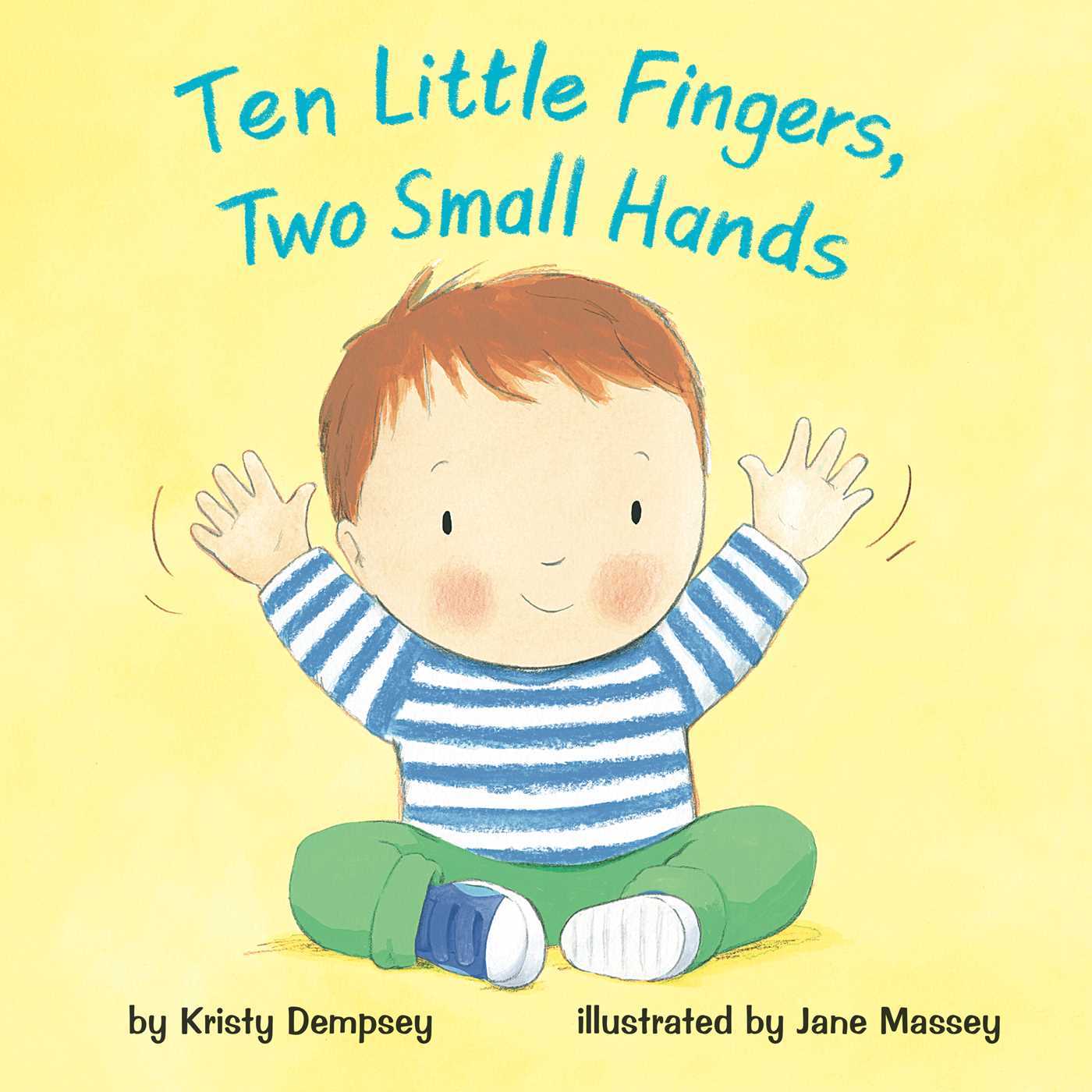 Ten Little Fingers, Two Small Hands by Kristy Dempsey — Reviews ...