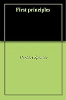First Principles by Herbert Spencer