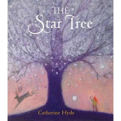 The Star Tree by Catherine Hyde — Reviews, Discussion, Bookclubs, Lists