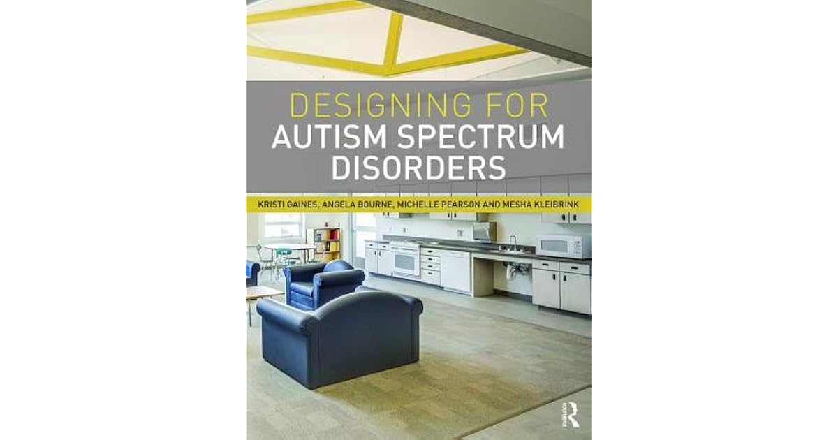 Designing for Autism Spectrum Disorders by Kristi Gaines