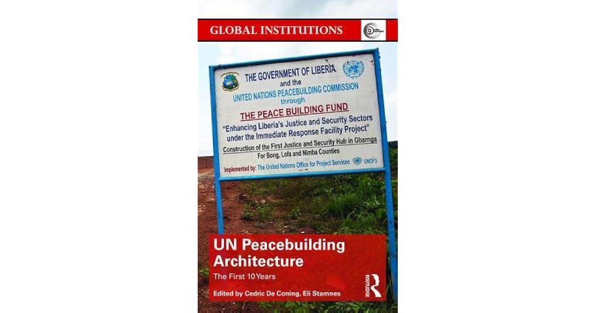 Un Peacebuilding Architecture: The First 10 Years by Cedric De Coning