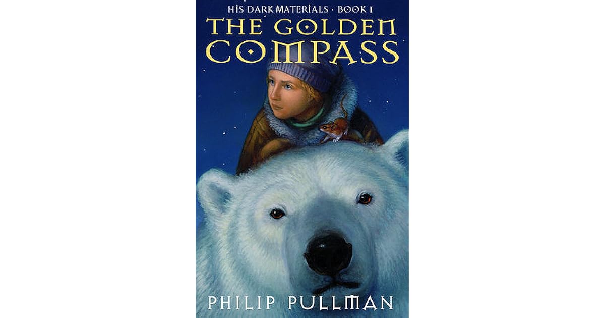 The Golden Compass (His Dark Materials, #1) by Philip Pullman — Reviews ...