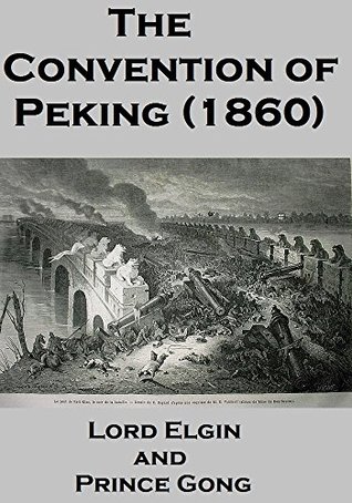 The Convention of Peking (1860) by Prince Gong