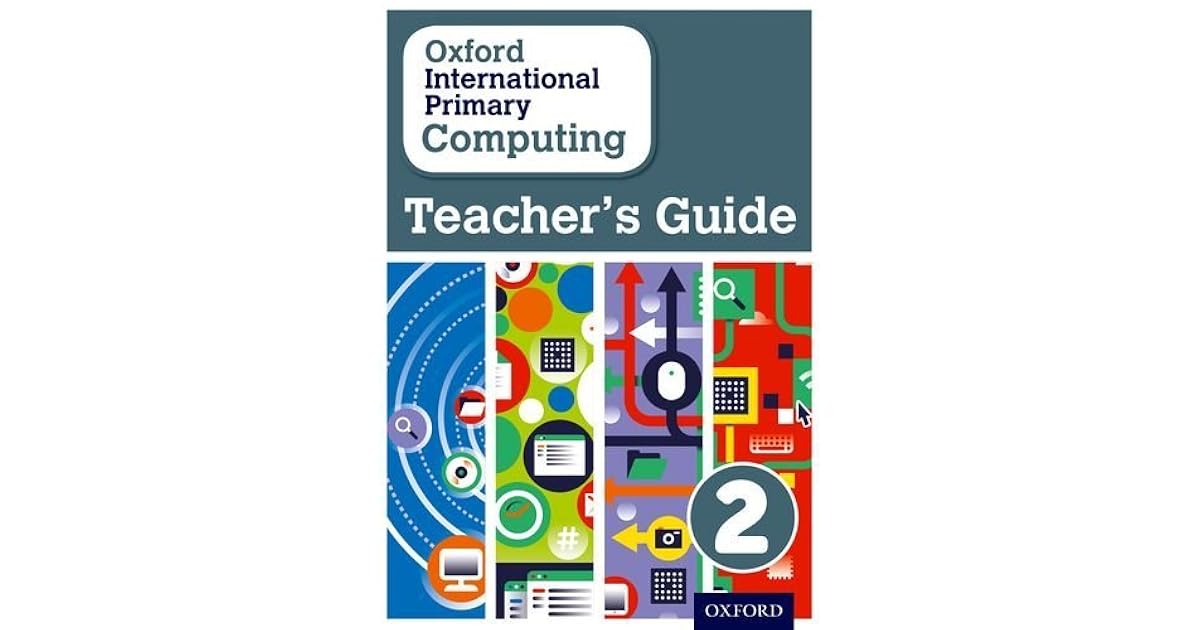 Oxford International Primary Computing Teacher's Guide 2 by Alison Page