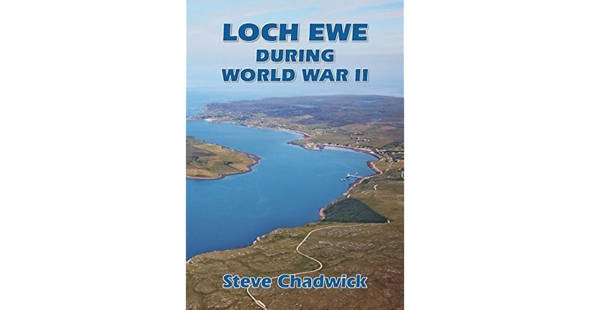 Loch Ewe During World War II by Steve Chadwick