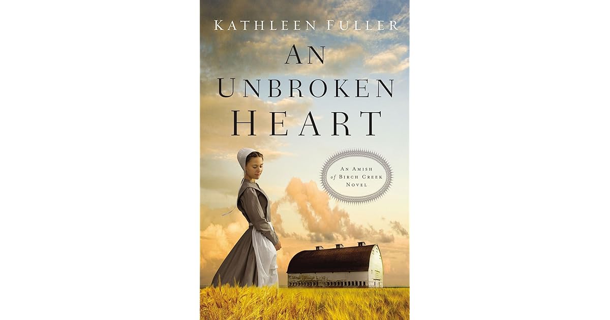 An Unbroken Heart (Amish of Birch Creek #2) by Kathleen Fuller