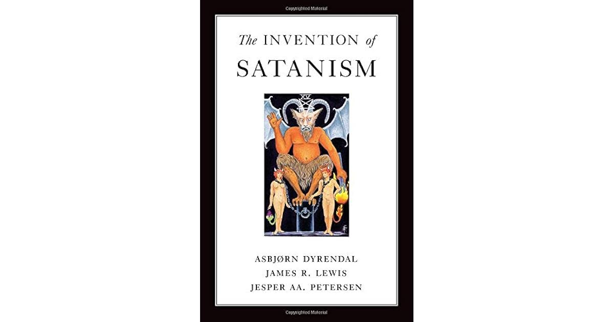 The Invention of Satanism by Asbjorn Dyrendal