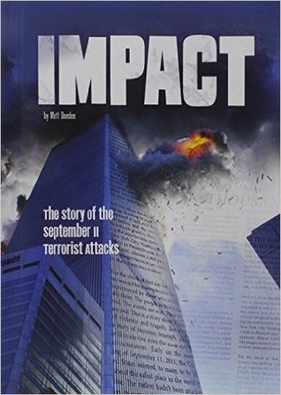 Impact: The Story of the September 11 Terrorist Attacks by Matt Doeden