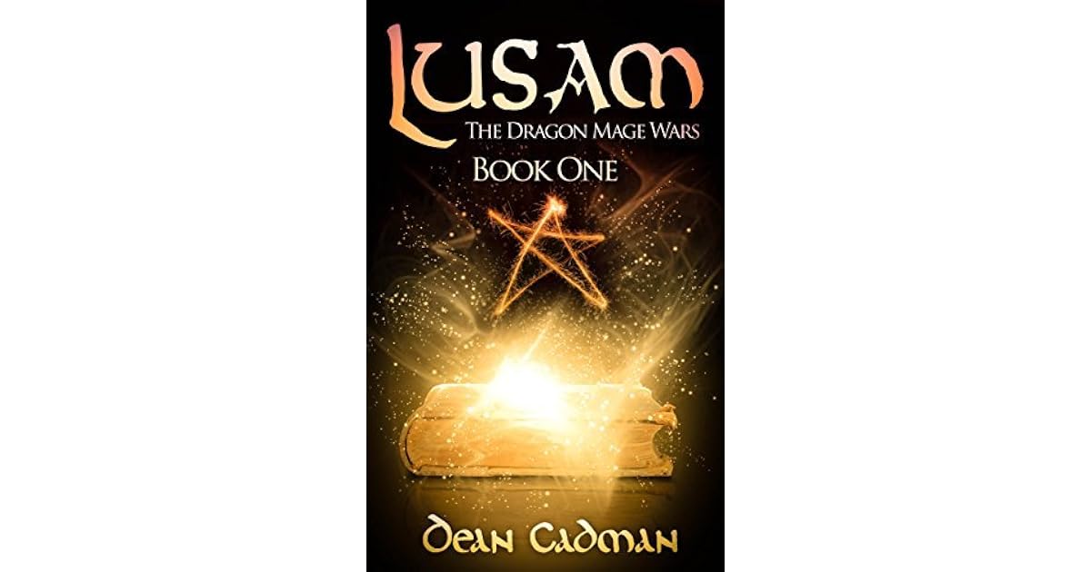 Lusam: The Dragon Mage Wars Book One by Dean Cadman