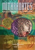 The Poison King: The Life and Legend of Mithradates, Rome's Deadliest ...