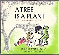 A Tree Is a Plant by Clyde Robert Bulla