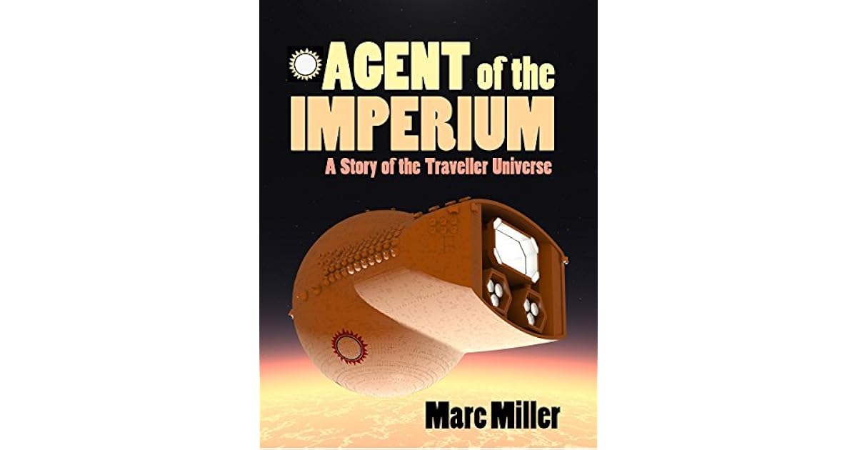 Agent of the Imperium: A Story of the Traveller Universe by Marc W. Miller
