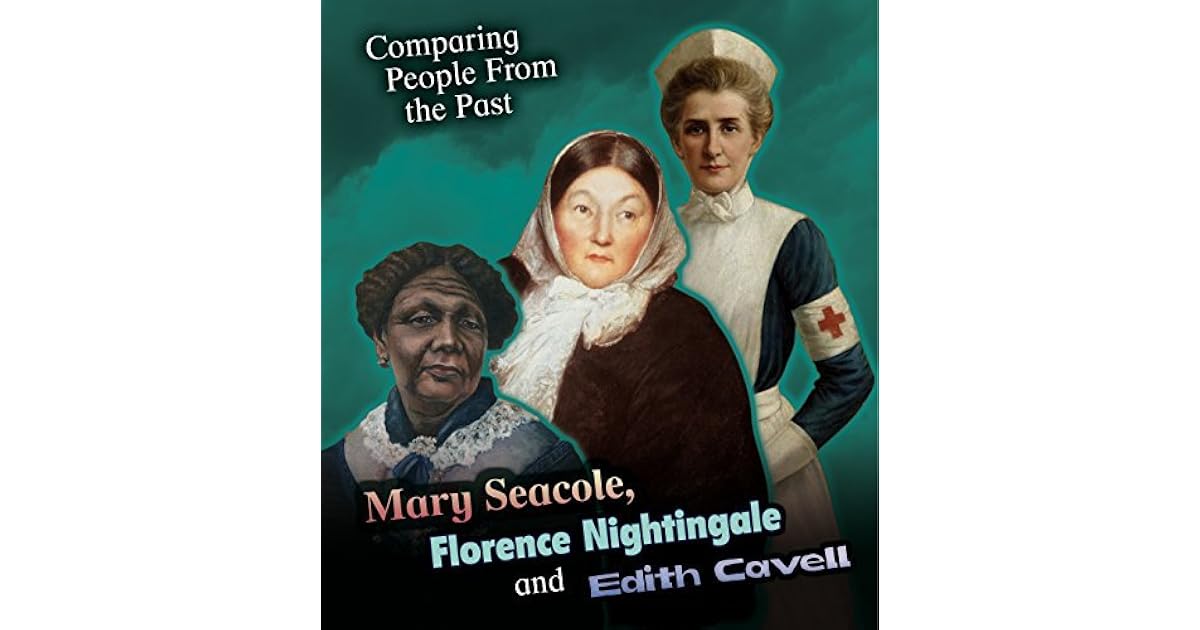 Mary Seacole, Florence Nightingale and Edith Cavell by Nick Hunter