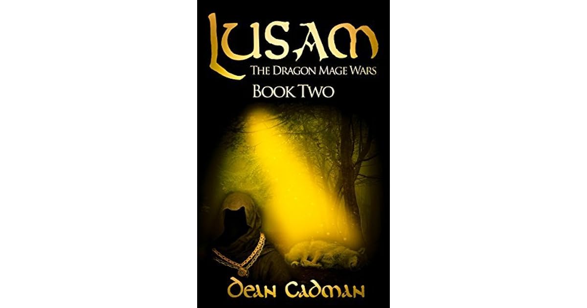 Lusam: The Dragon Mage Wars Book Two by Dean Cadman