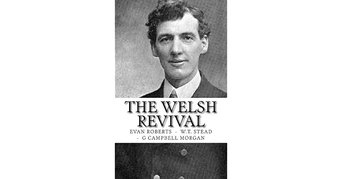 The Welsh Revival by G. Campbell Morgan