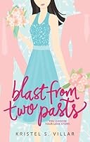 Blast From Two Pasts by Kristel Anne Villar