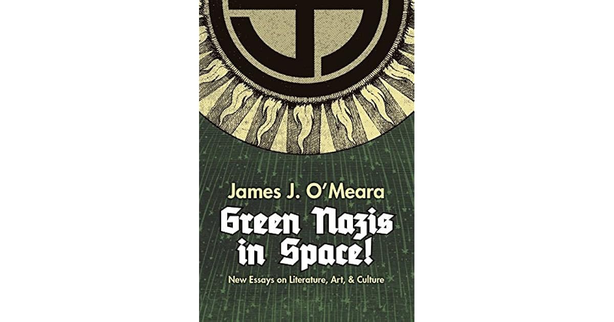 Green Nazis in Space: New Essays in Literature, Art, and Culture by ...