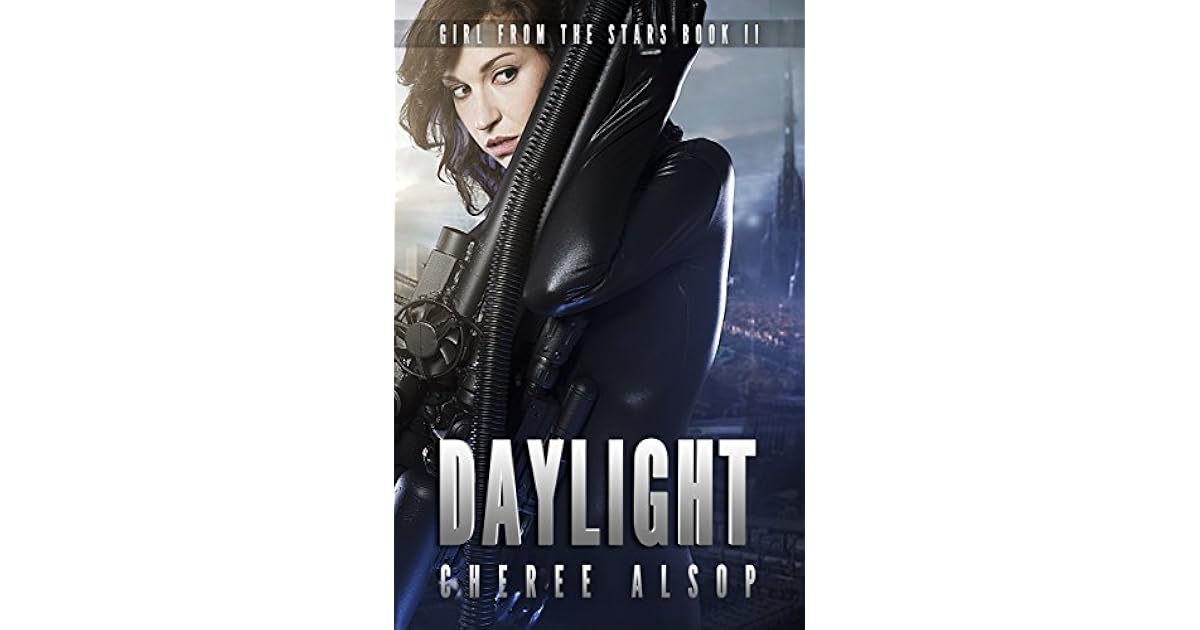 Daylight (Girl from the Stars #2) by Cheree Alsop