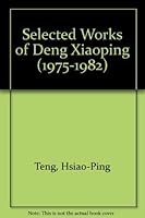 Selected Works of Deng Xiaoping, 1975-1982 by Deng Xiaoping