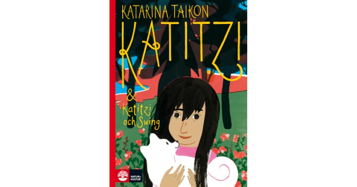 Katitzi ; Katitzi och Swing (Katitzi, #1-2) by Katarina Taikon