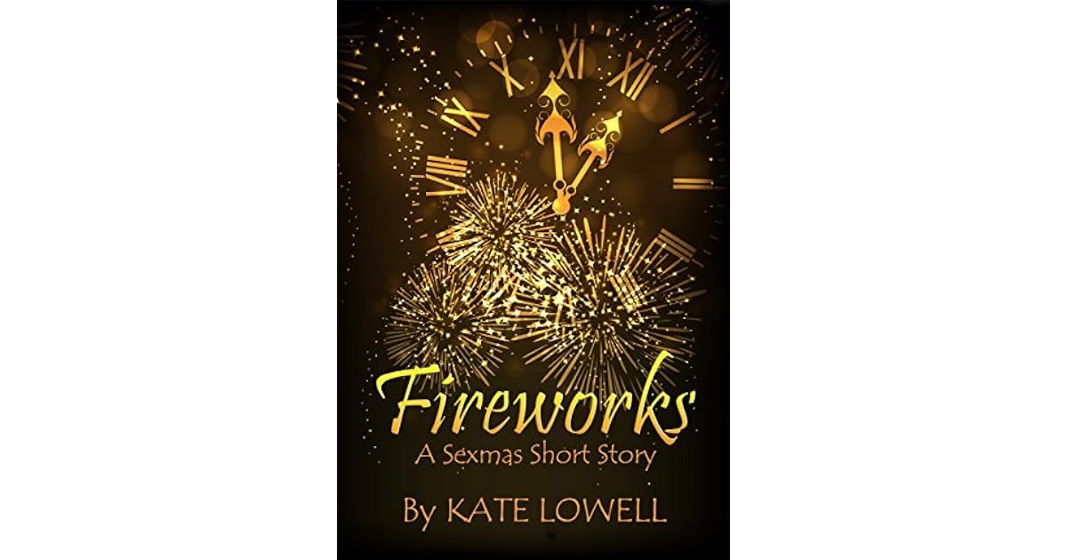 Fireworks: A Sexmas Short Story by Kate Lowell