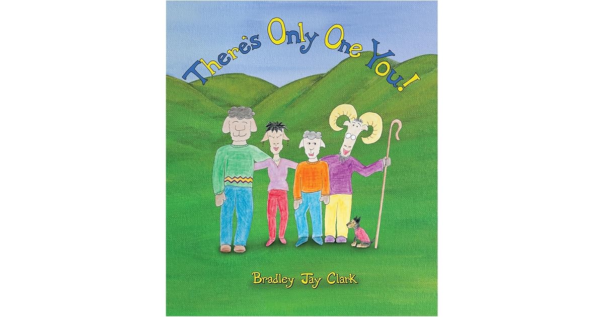 There's Only One You! by Bradley Jay Clark