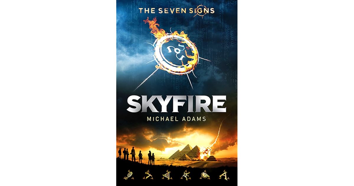 Skyfire (The Seven Signs, #1) by Michael Adams