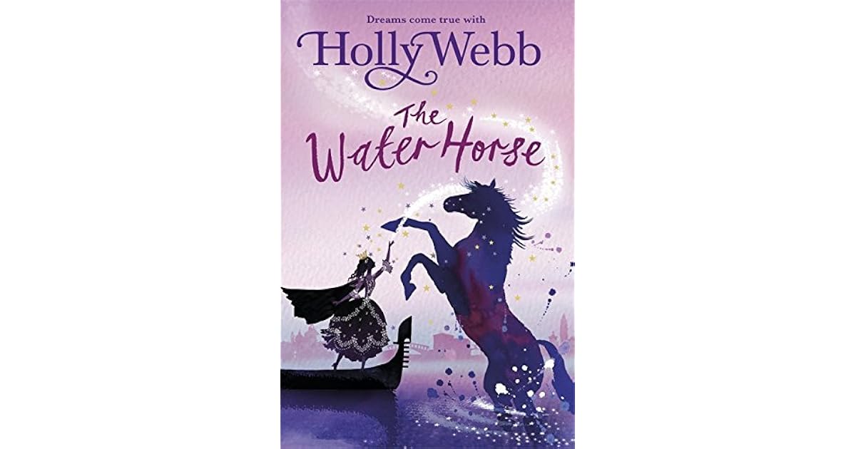The Water Horse by Holly Webb