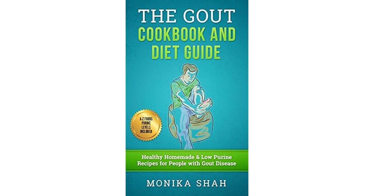 Gout Cookbook: 85 Healthy Homemade & Low Purine Recipes for People with ...