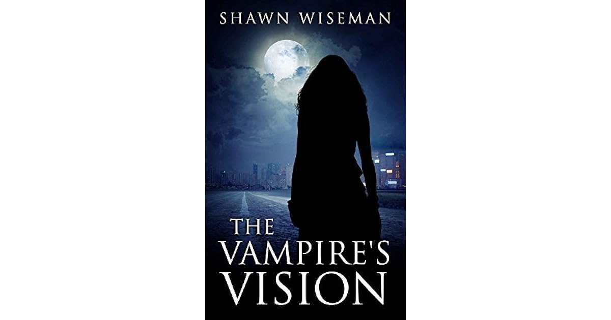 The Vampire's Vision by Shawn Wiseman