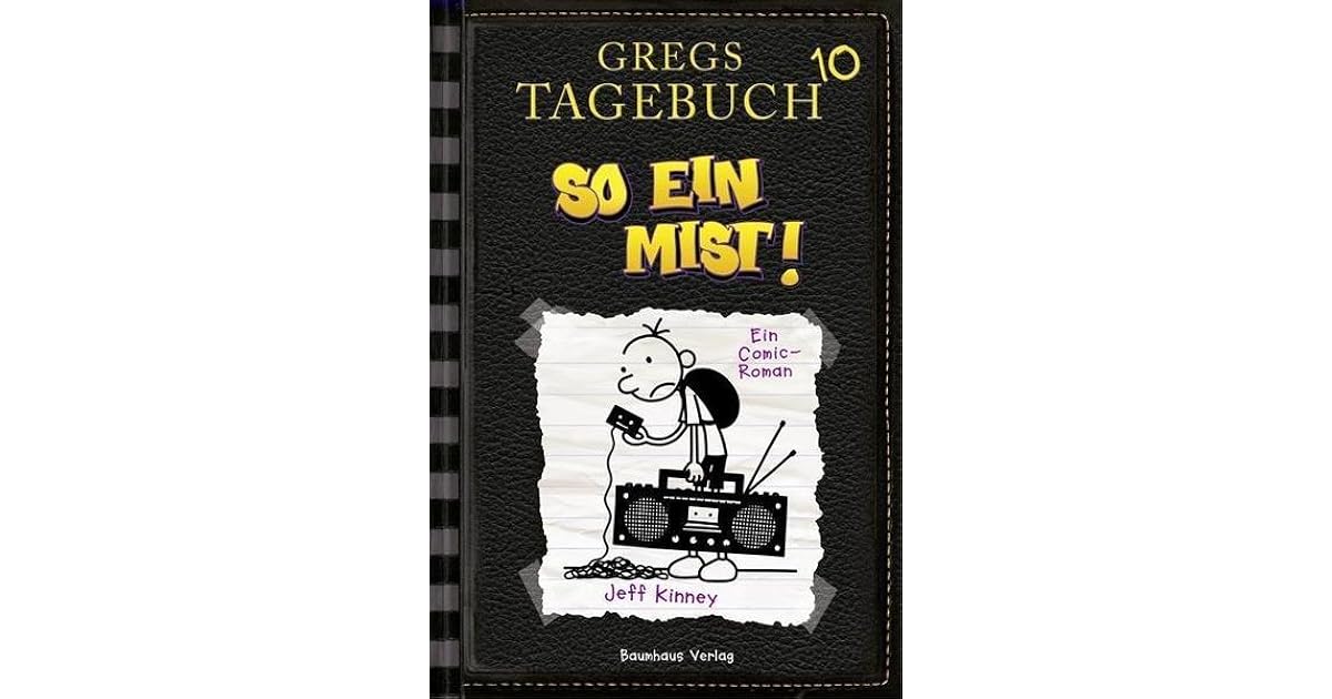Gregs Tagebuch 10 - So ein Mist! by Jeff Kinney