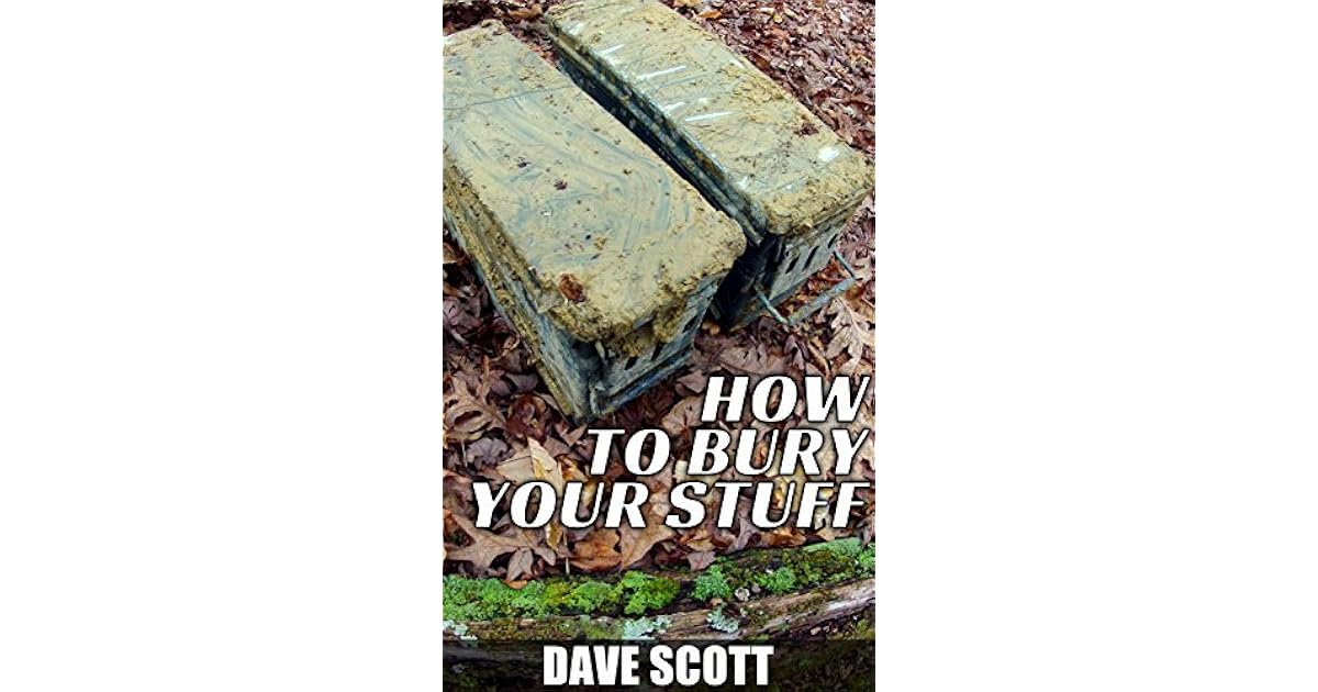 How To Bury Your Stuff by Dave Scott