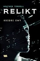 Relic (Books of Eva, #1) by Heather Terrell