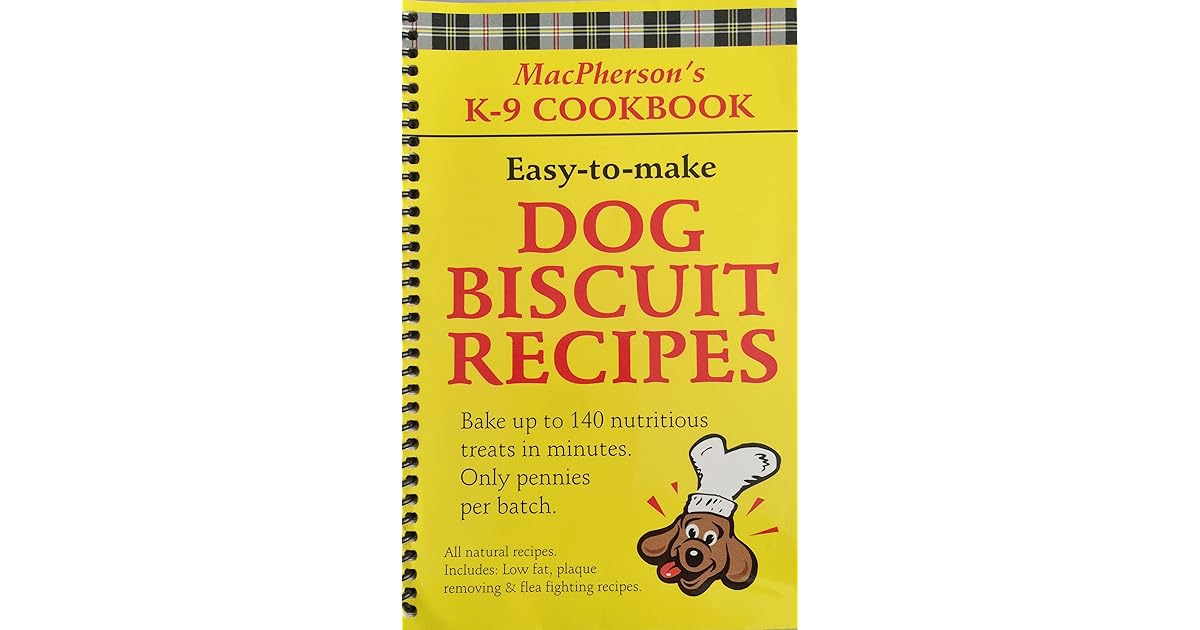 MacPherson's K-9 Cookbook: Dog Biscuit Recipes by Mary MacPherson