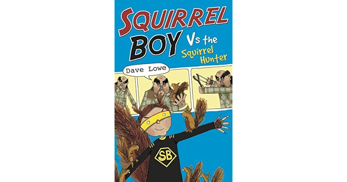Squirrel Boy vs. the Squirrel Hunter by Dave Lowe