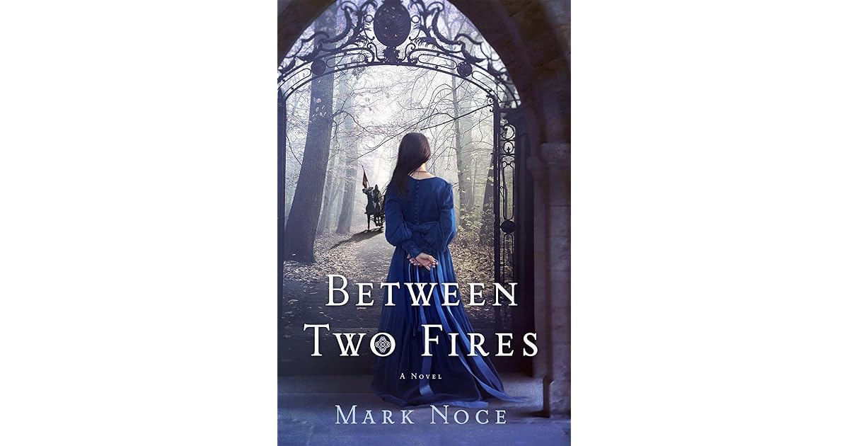 Between Two Fires (Queen Branwen #1) by Mark Noce