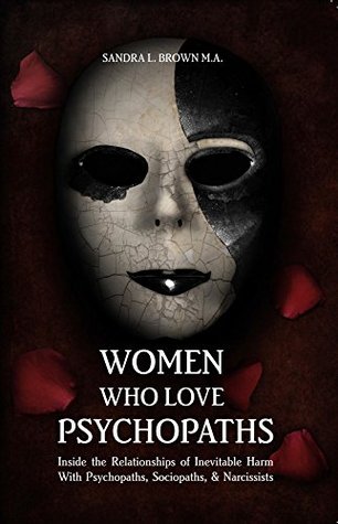 Women Who Love Psychopaths (E-Book): Inside the Relationships of ...