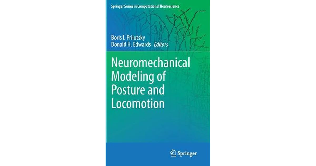Neuromechanical Modeling of Posture and Locomotion by Boris I Prilutsky