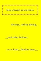 Fake Missed Connections by Brett Fletcher Lauer