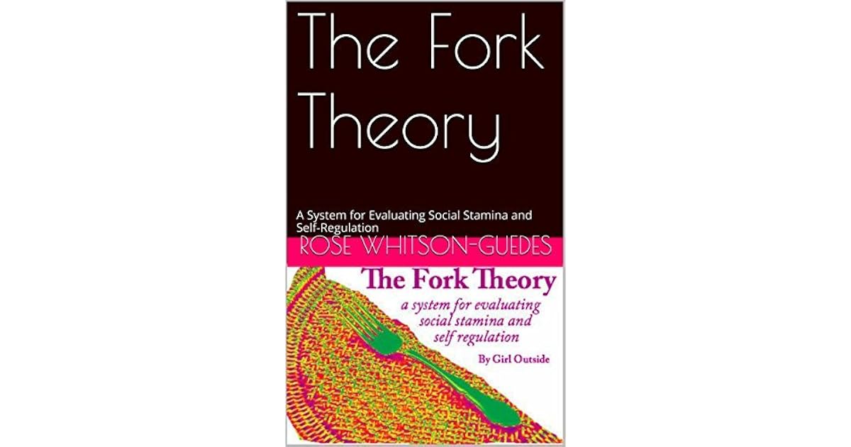 The Fork Theory: A System for Evaluating Social Stamina and Self ...