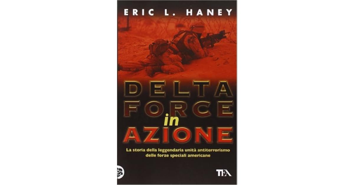 Delta Force in azione by Eric L. Haney