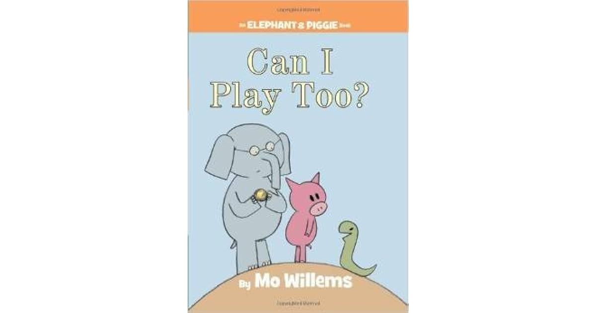 Can I Play Too? by Mo Willems