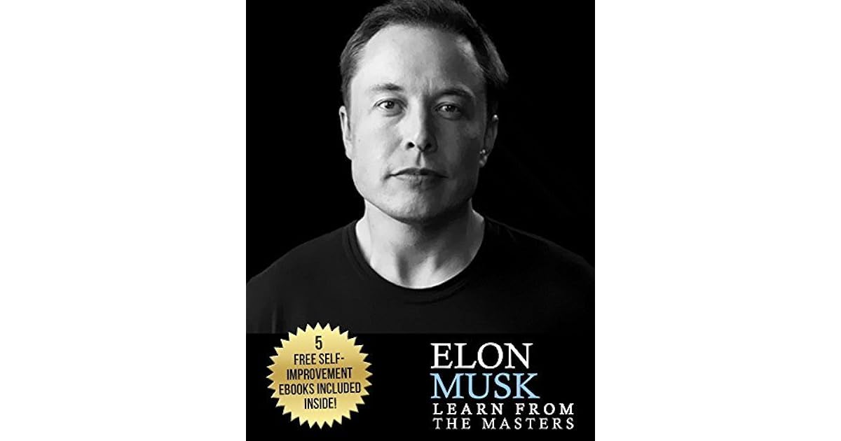 Elon Musk: Creativity and Leadership lessons by Elon Musk by Carl Preston