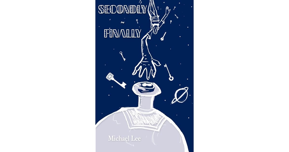 Secondly Finally by Michael Lee