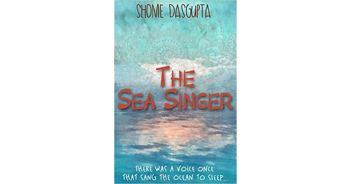 The Sea Singer by Shome Dasgupta
