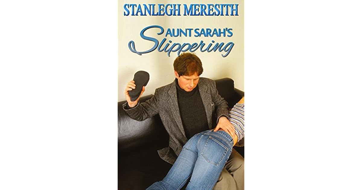 Aunt Sarah's Slippering by Stanlegh Meresith