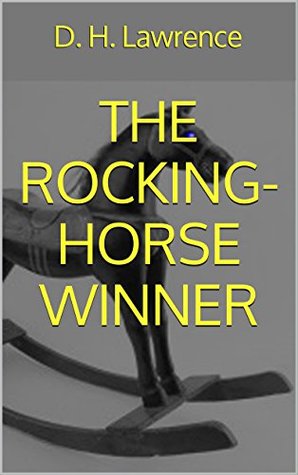 The Rocking-Horse Winner by D.H. Lawrence