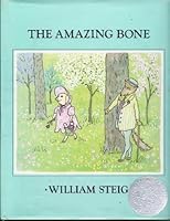 The Amazing Bone by William Steig