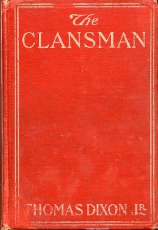 The Clansman by Thomas Dixon Jr.